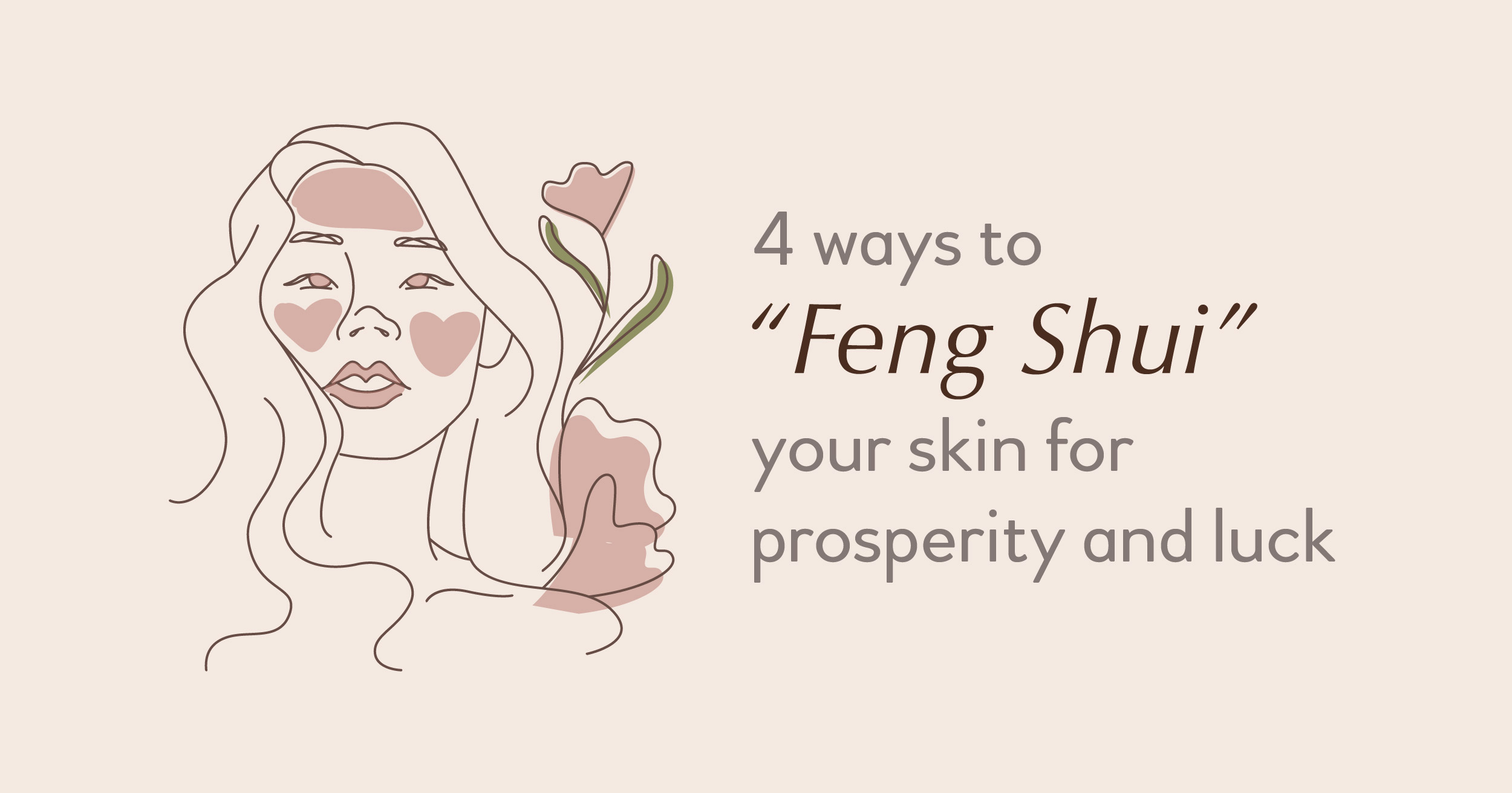 4 ways to “Feng Shui” your skin for prosperity and luck | Skin Secrets ...